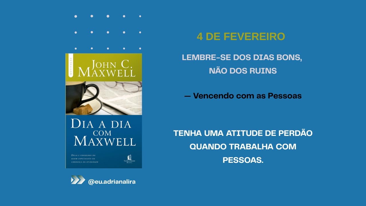 Dia 4 de Fevereiro - Dia a Dia com Maxwell: LEMBRE-SE DOS DIAS BONS ...