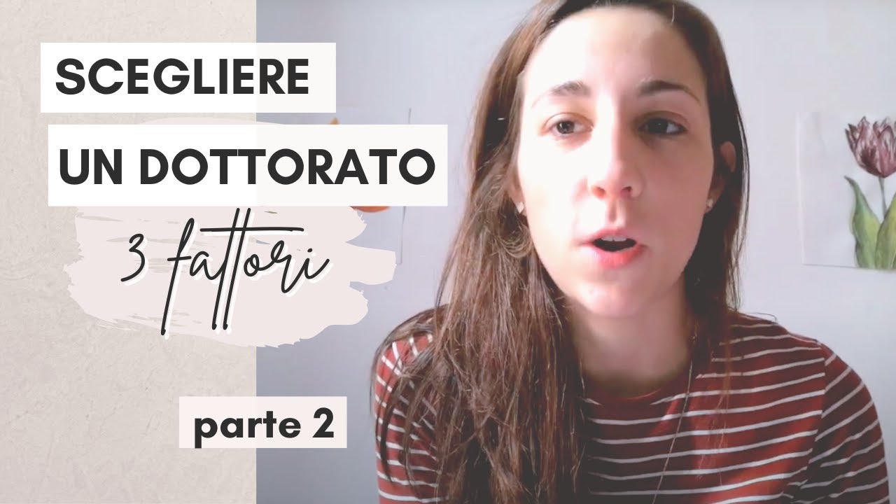 COME SCEGLIERE UN DOTTORATO DI RICERCA (PhD): 3 criteri utili (parte 2 ...