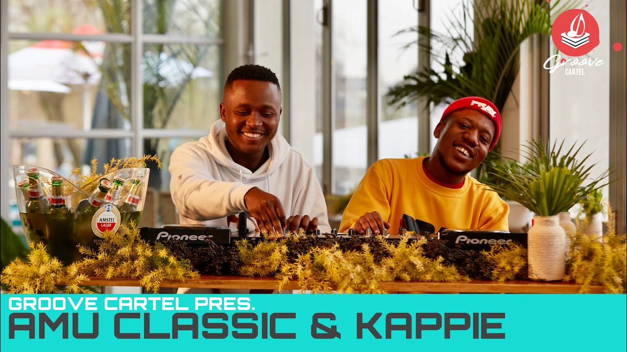 Amapiano | Groove Cartel Presents Amu Classic & Kappie - YouTube