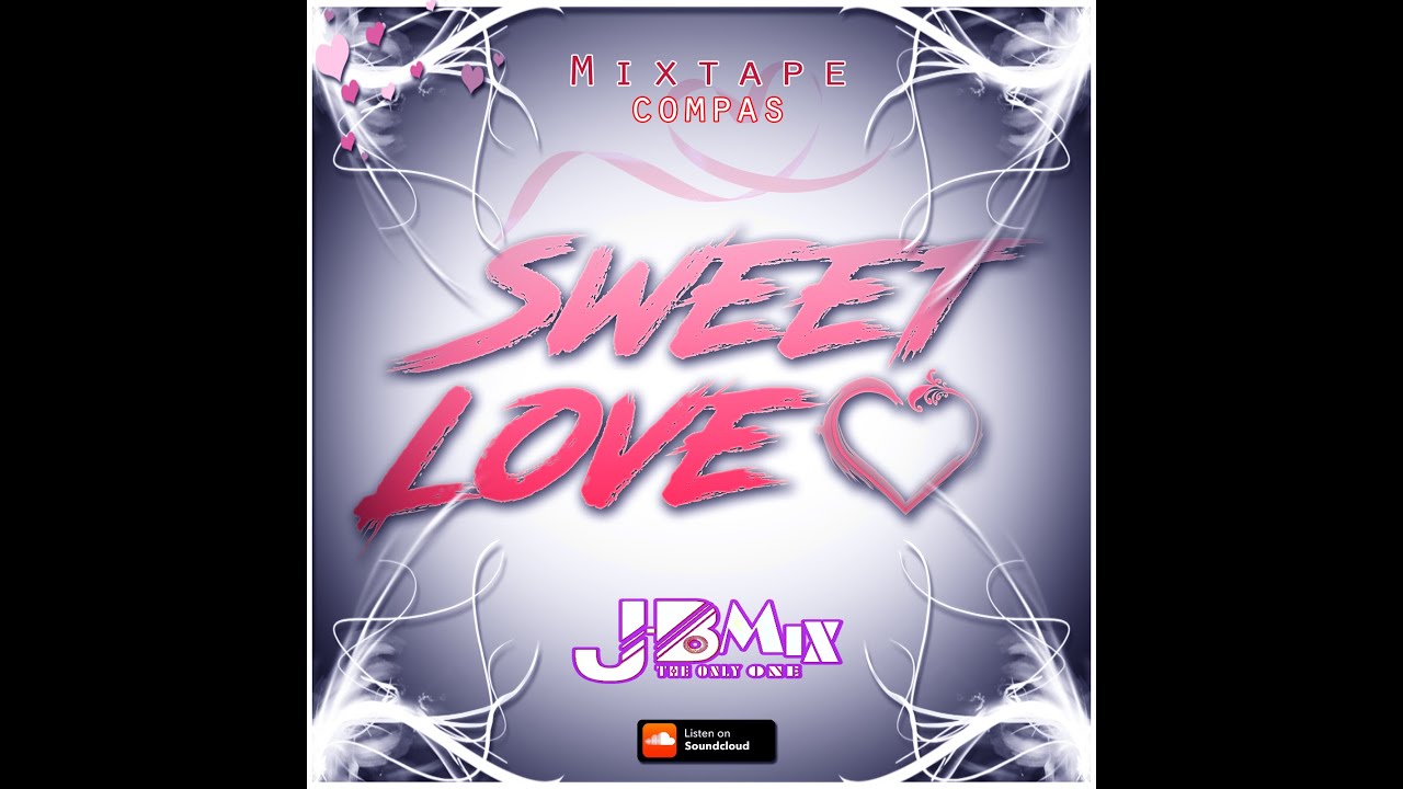Sweet Love Mixtape Compas 2021 - YouTube