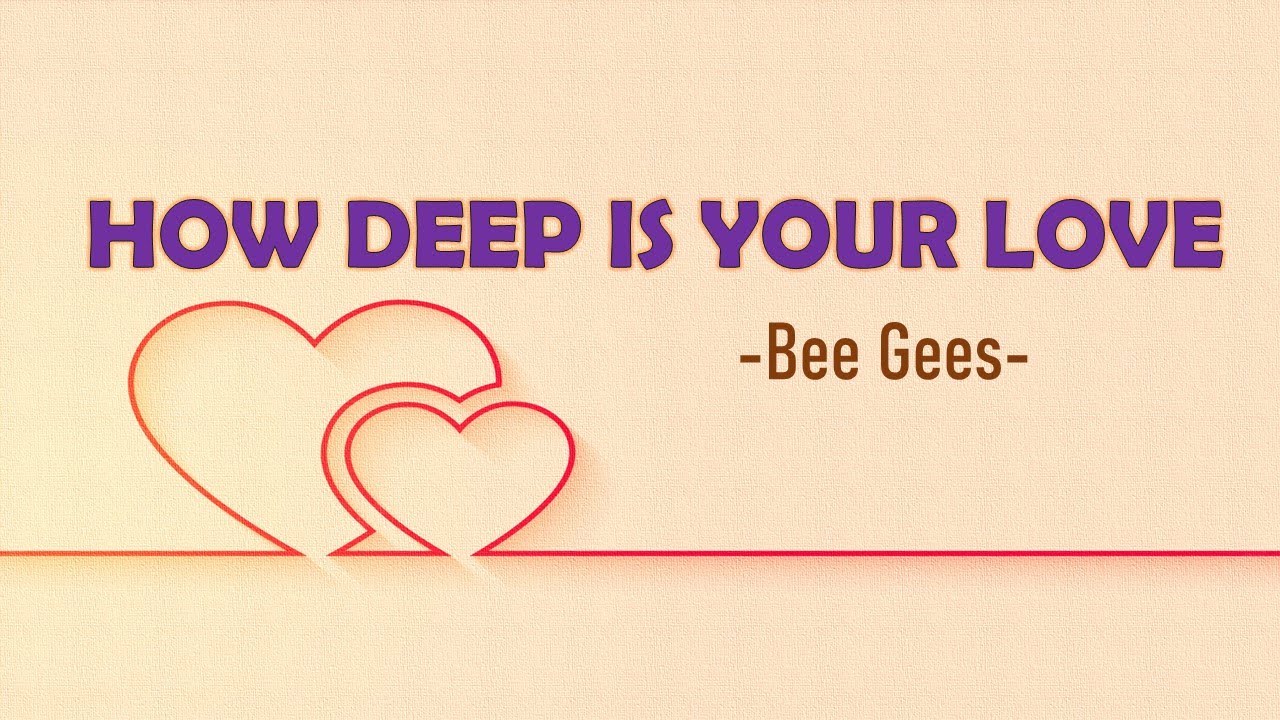 How deep is your love (Lyrics) - Bee Gees/Học hát tiếng Anh với phiên ...