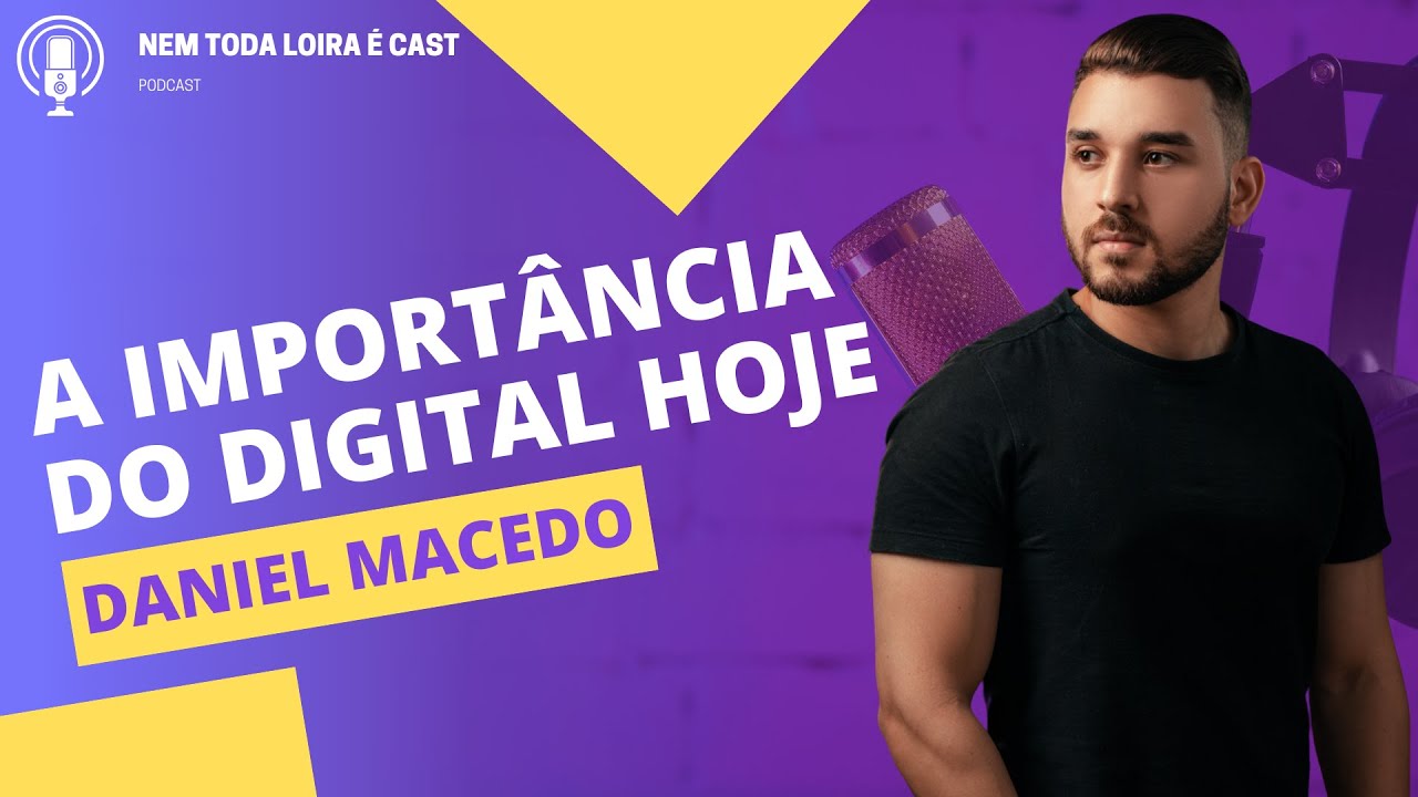 A IMPORTÂNCIA DO DIGITAL HOJE - Daniel Macedo - YouTube