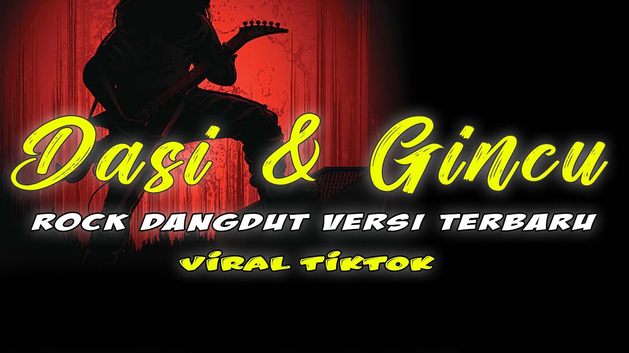 DASI DAN GINCU - Rock Dangdut Versi Terbaru | Viral Tiktok 🔥 - YouTube