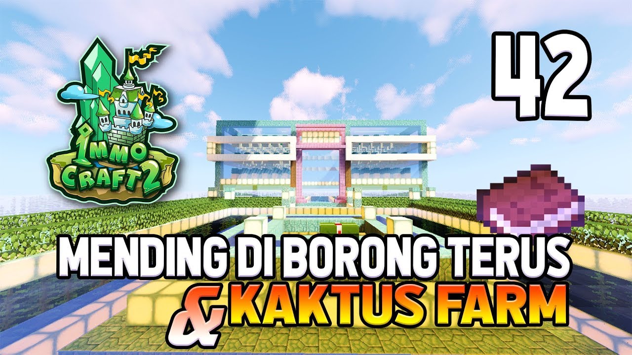 IMMOCRAFT S2 | EPS.42 | NEGARA APID SELALU MENYERANG & KAKTUS FARM - Minecraft Indonesia - YouTube
