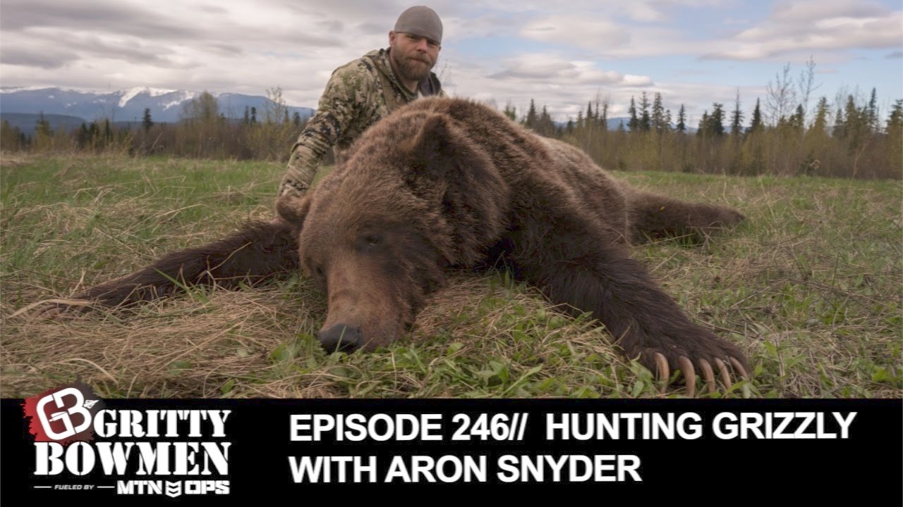EPISODE 246: Hunting Grizzly with Aron Snyder - YouTube
