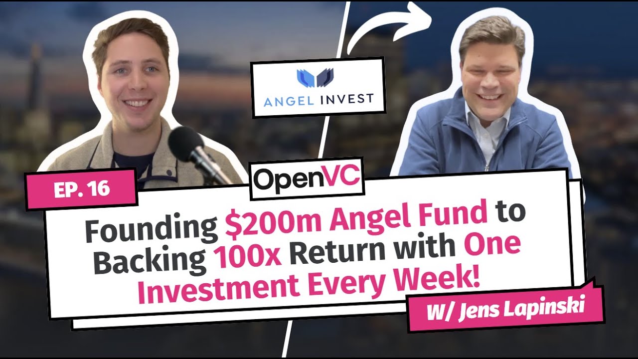 Jens Lapinski: From Founding $200m Angel Fund to Backing 100x Return ...