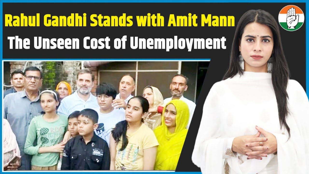 Rahul Gandhi Stands with Amit Mann, The Unseen Cost of Unemployment ...