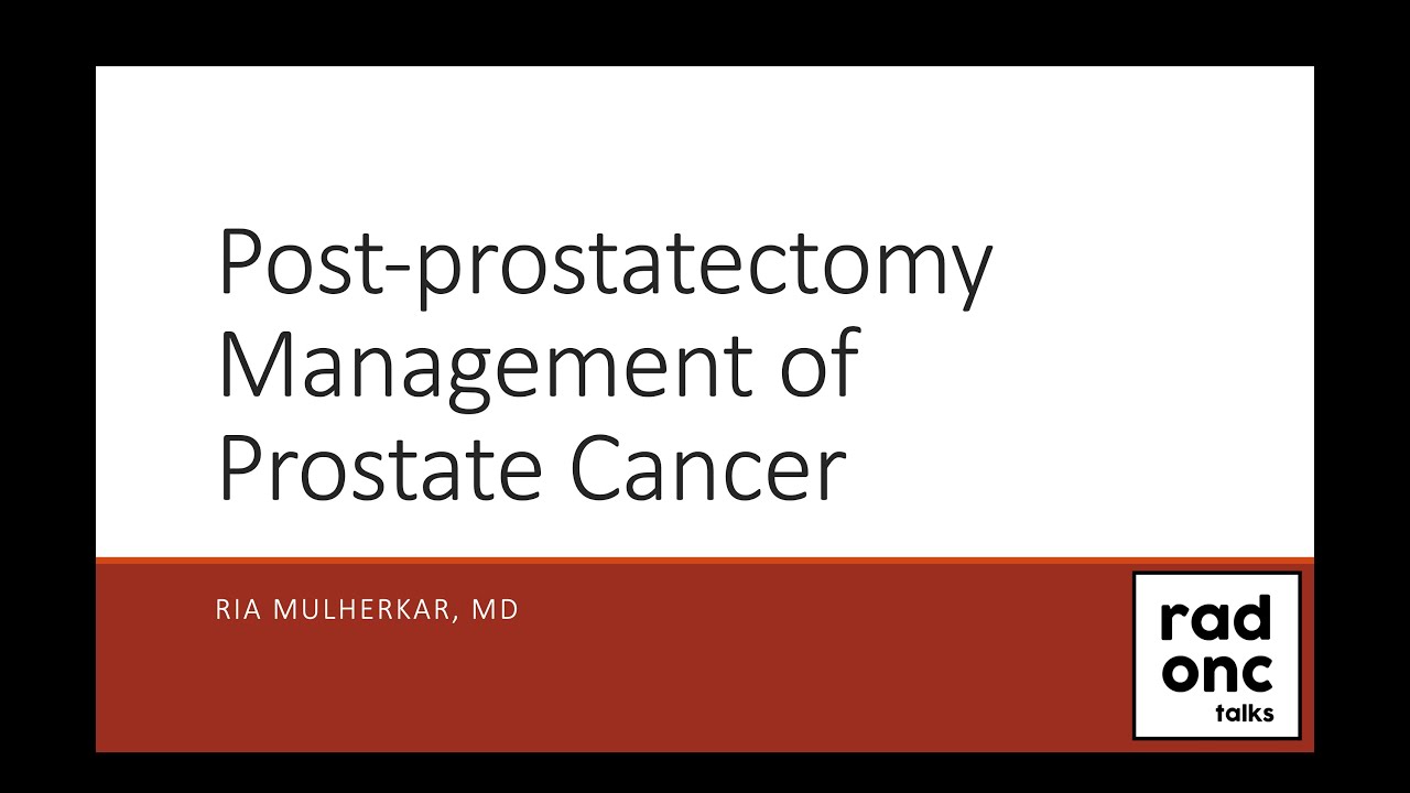 Post-prostatectomy Management of Prostate Cancer - YouTube