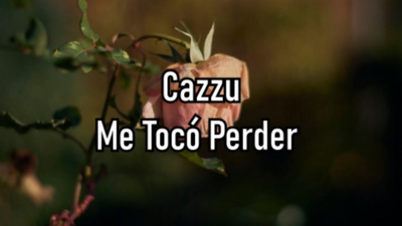Cazzu - Me Toco Perder - Letra - YouTube