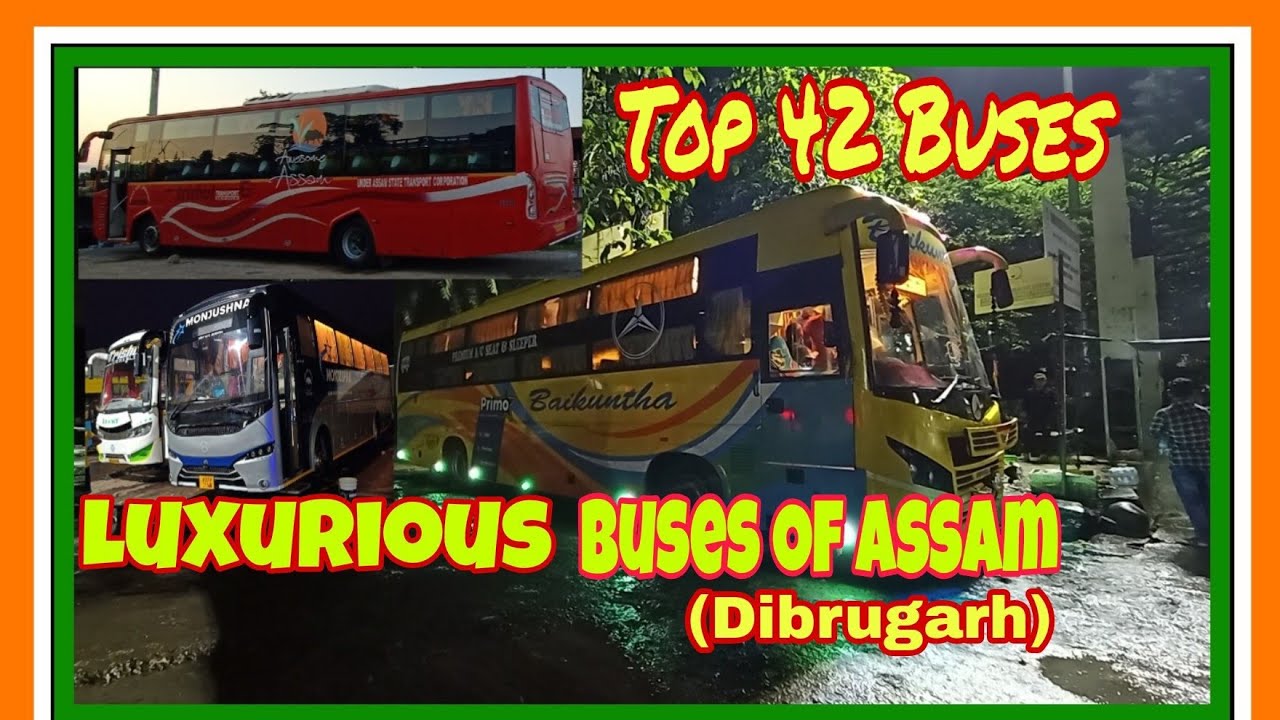 Top 42 Luxurious Buses Of Assam || Dibrugarh Amolapatty To All ...