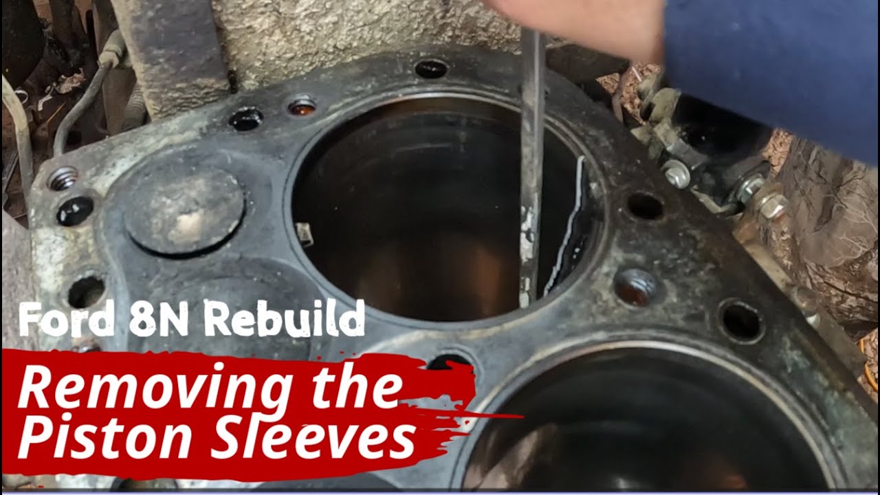 Ford 8N Rebuild - Part 6 - Removing the Sleeves - YouTube