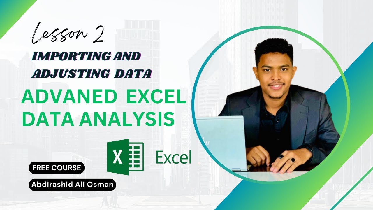 Advanced Excel Data Analysis Lesson 2 Importing and Adjusting Data (Af-Somali) - YouTube