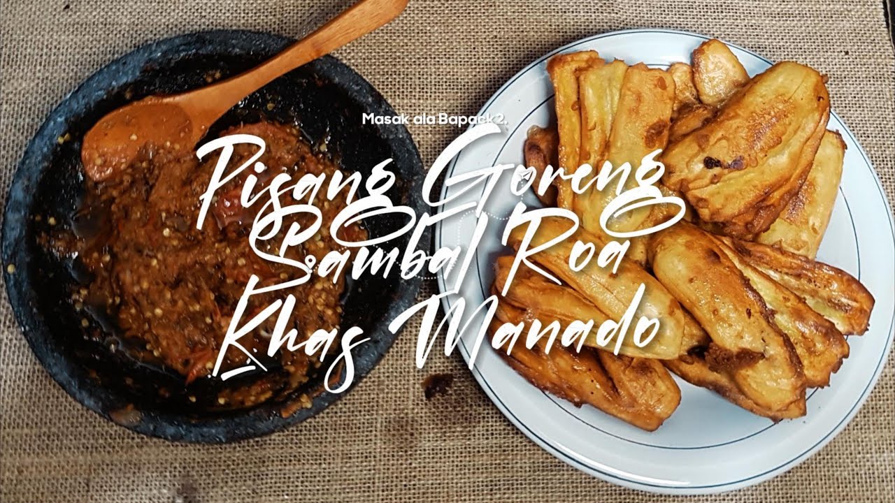 RESEP PISANG GORENG SAMBAL ROA KHAS MANADO !!! - YouTube