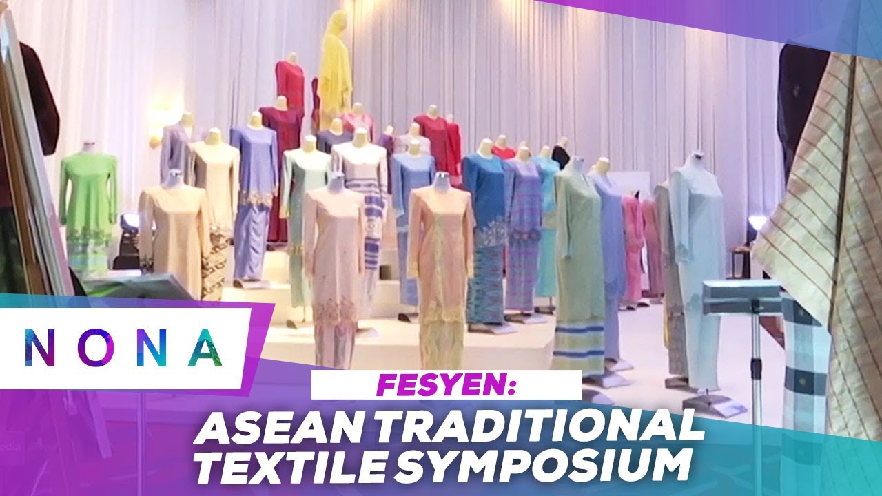Nona | Fesyen: Asean Traditional Textile Symposium - YouTube