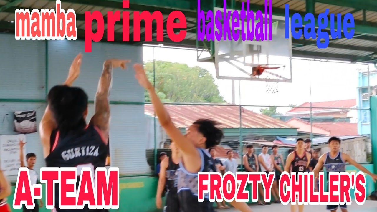MAMBA ARMY PRIME BASKETBALL LEAGUE team FORZTY CHILLERS VS team A-TEAM ...