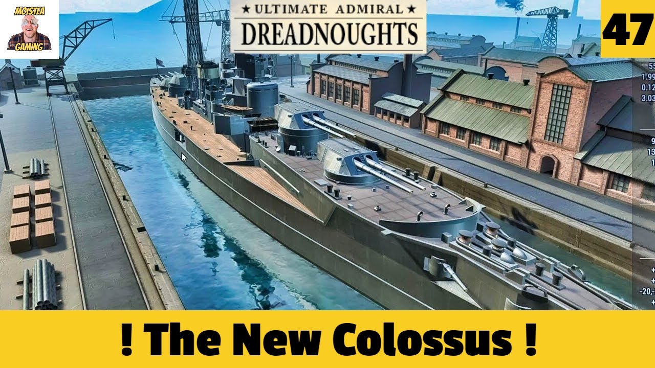 The New Colossus !! EP 47 / Ultimate Admiral Dreadnoughts Gameplay ...