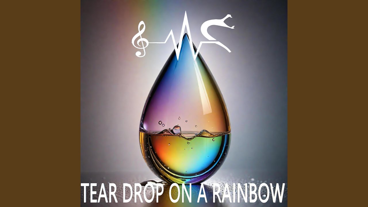 Tear Drop On A Rainbow - YouTube