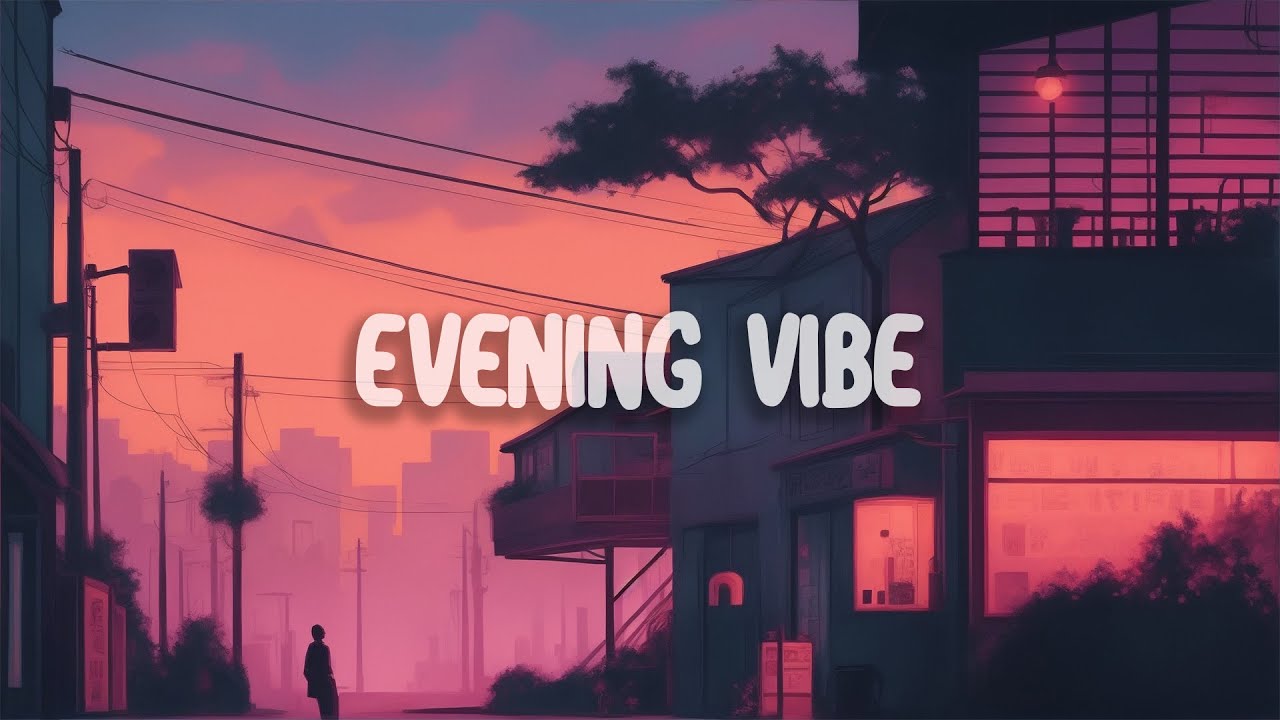 Evening vibe | for relaxing moments | chillhop beats - YouTube