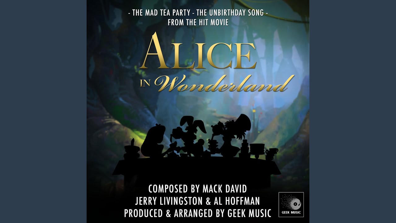 Alice in Wonderland: The Mad Tea Party: The Unbirthday Song - YouTube