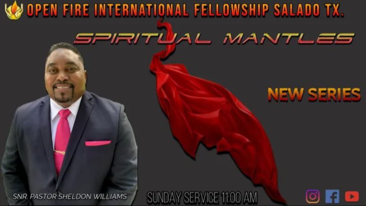 07/09/2023 SENIOR PASTOR SHELDON WILLIAMS SPIRITUAL MANTLES - YouTube