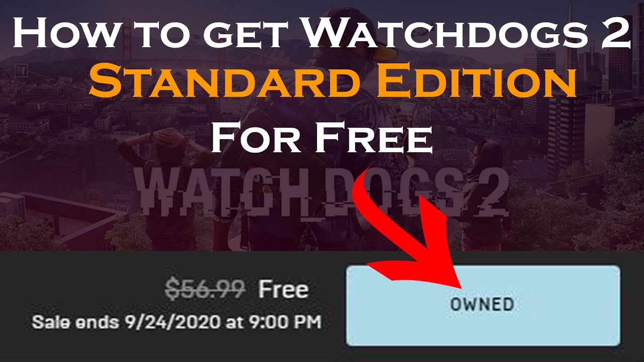 How to get watchdog's 2 standard edition for free ! 56.99$ worth game ...