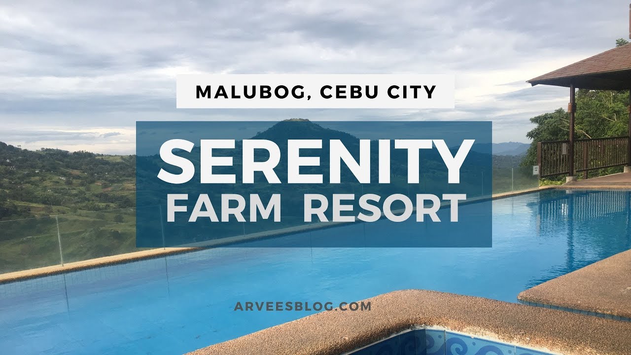 SERENITY FARM RESORT BUSAY | Malubog, Cebu City | aRVees Blog - YouTube