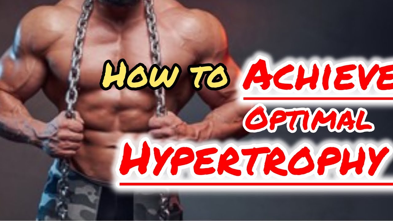 How to Achieve Optimal Hypertrophy (Bodybuilding Guide) - YouTube