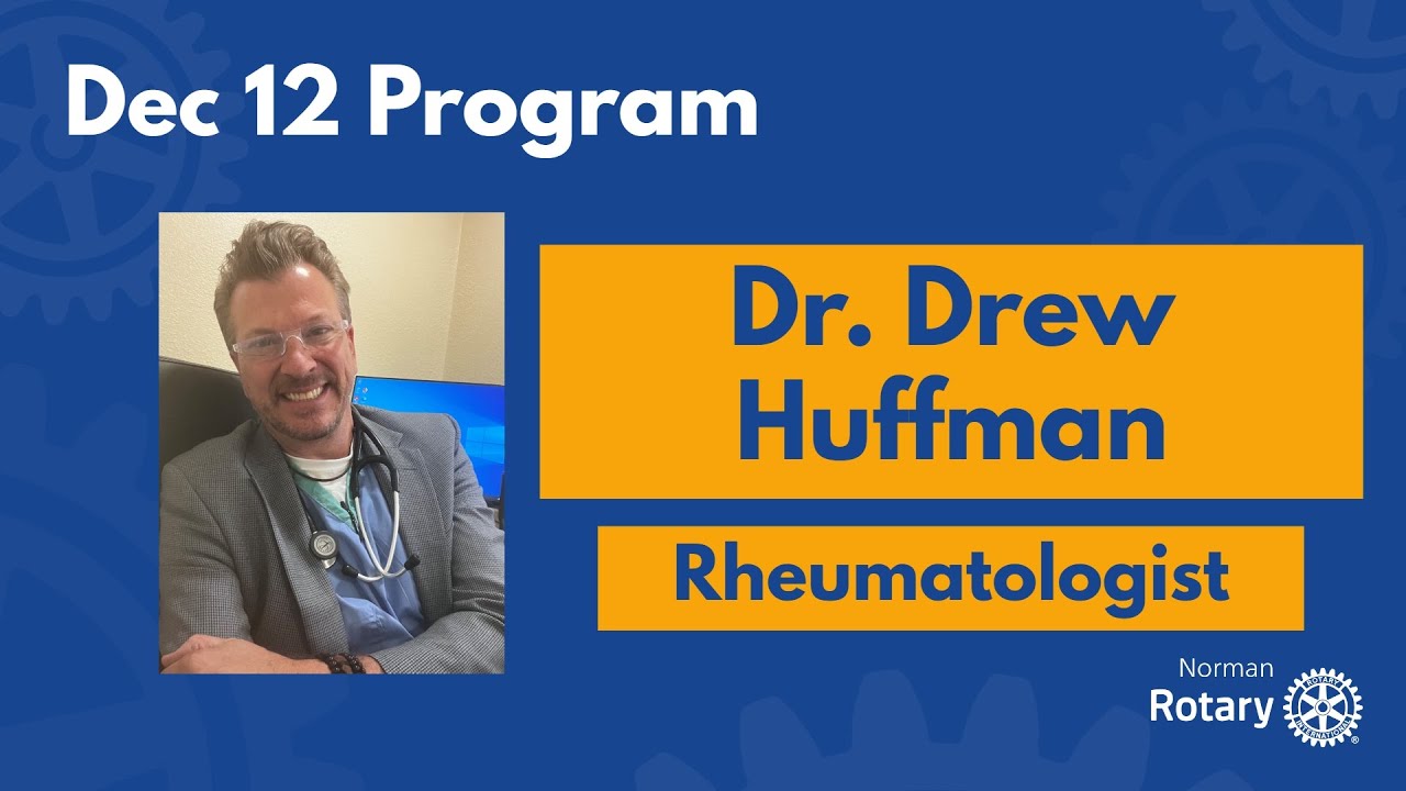 Norman Rotary December 12 2024 - Dr. Drew Huffman, Rheumatologist - YouTube