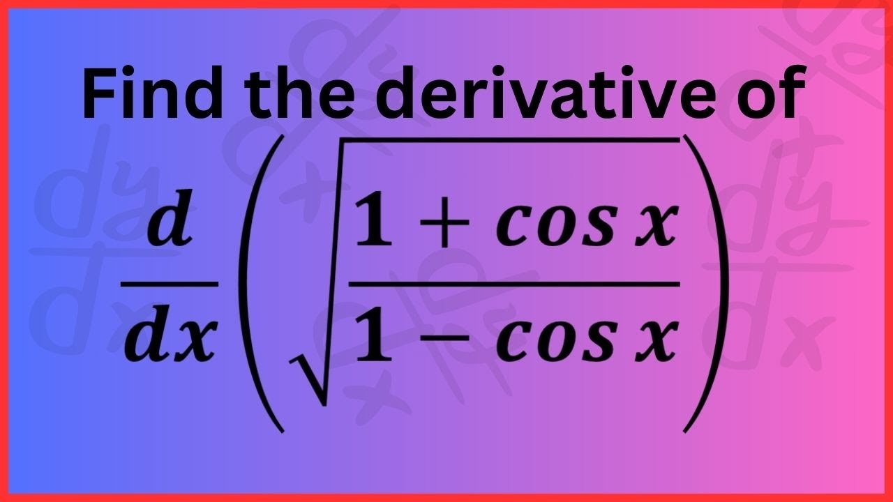 Mastering Trigonometric Derivatives (√((1+cos⁡𝑥)/(1−cos⁡𝑥 ))) A Step-by ...