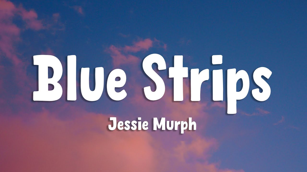 Jessie Murph - Blue Strips (Lyrics) - YouTube