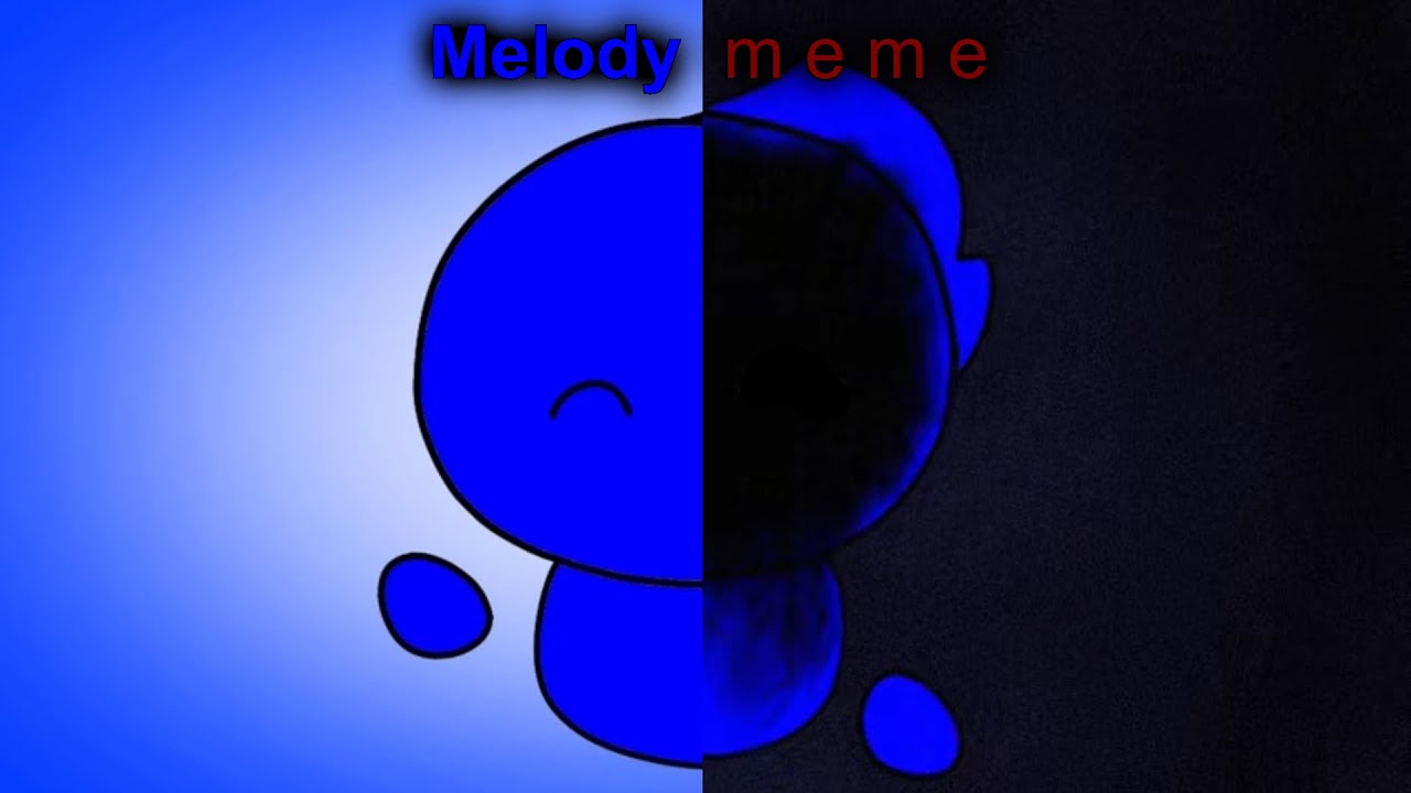 Melody Meme [12+] - YouTube