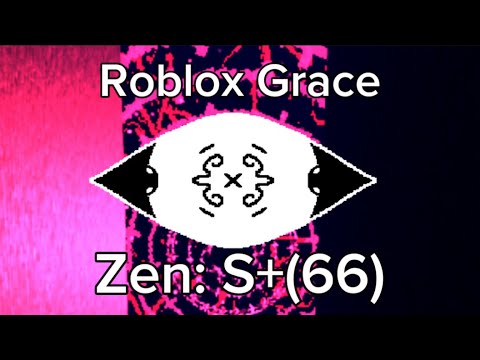 Roblox Grace Zen: S+(66) 28:35.727 - YouTube