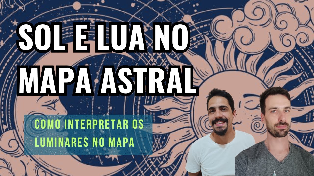 Como INTERPRETAR o Mapa Astral - SOL e LUA na Astrologia - YouTube