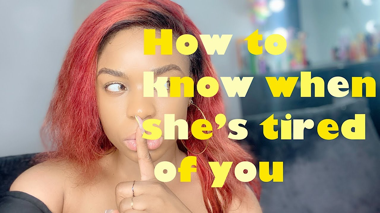 Signs To Know She s Tired Of You Is She Tired Of Me How To Know She signs-to-know-she-s-tired-of-you-is-she-tired-of-me-how-to-know-she