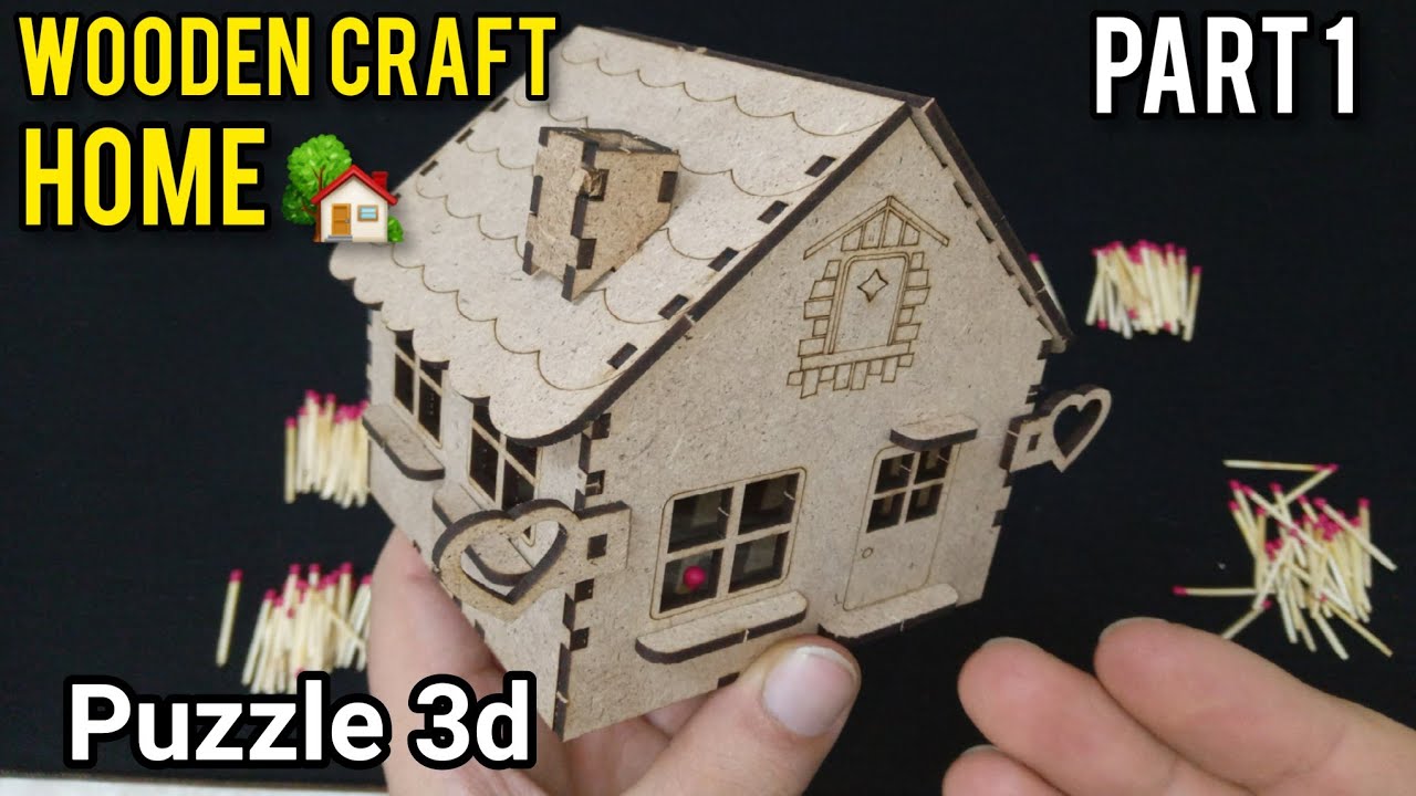 how to make puzzle 3d wooden craft home beautiful and fire part 1 - YouTube