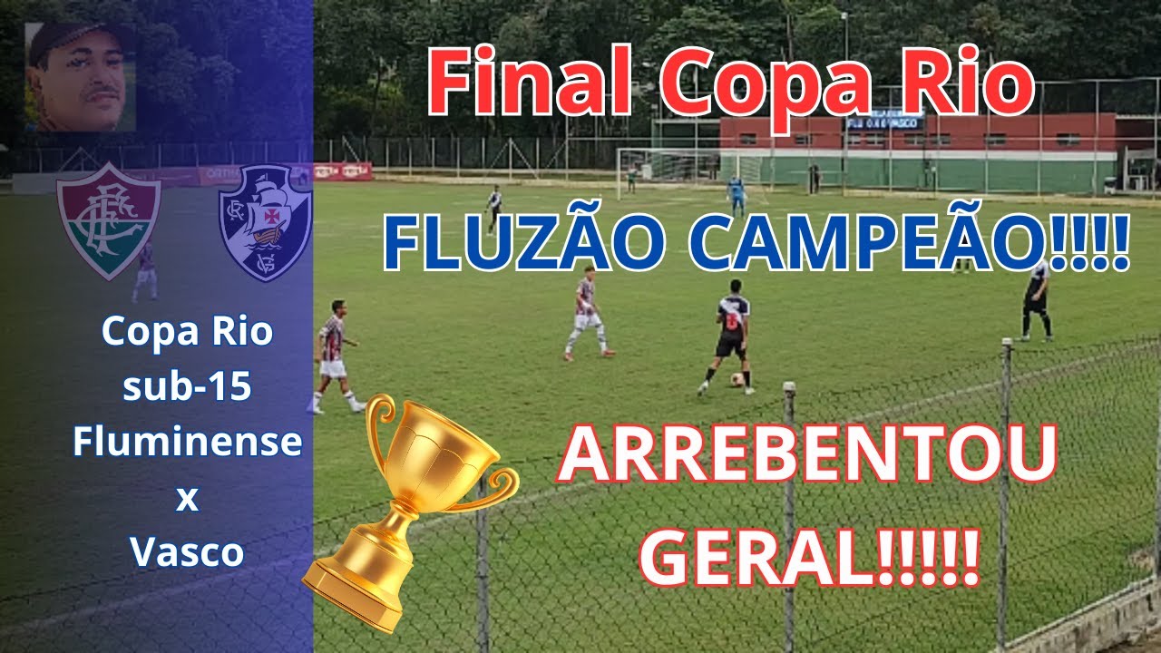 Final Copa Rio Sub-15 FLUZÃO CAMPEÃO! ARREBENTOU GERAL! SHOW! #gol # ...