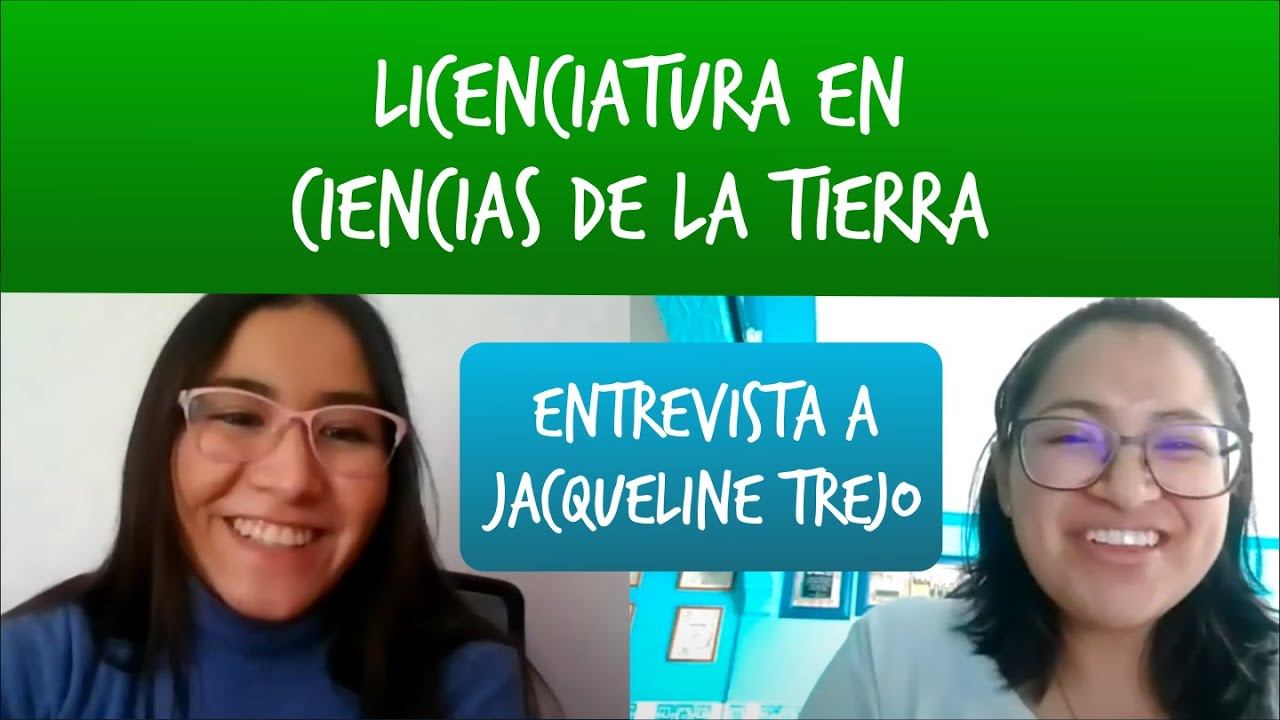 Ingresando a Ciencias de la Tierra│Entrevista a Jacqueline Trejo - YouTube