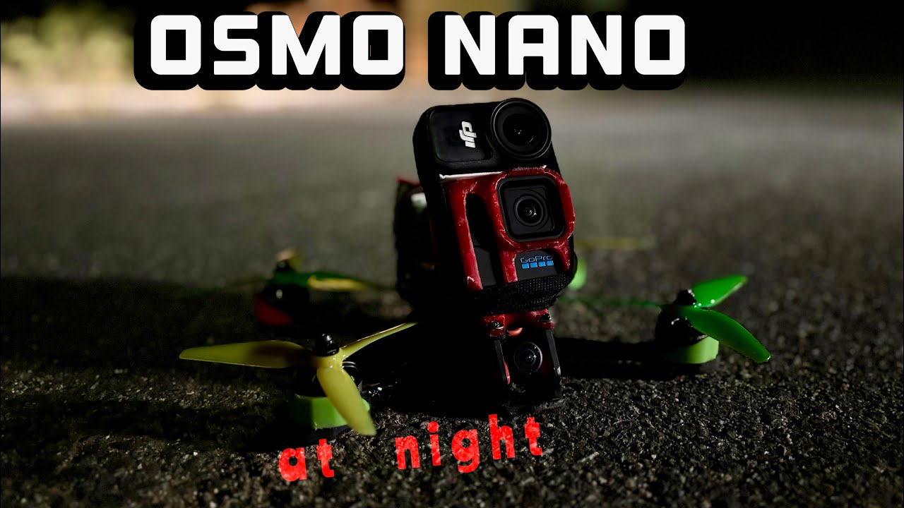 Dji osmo nano vs gopro 4k 24 night fpv comparison low light performance ...