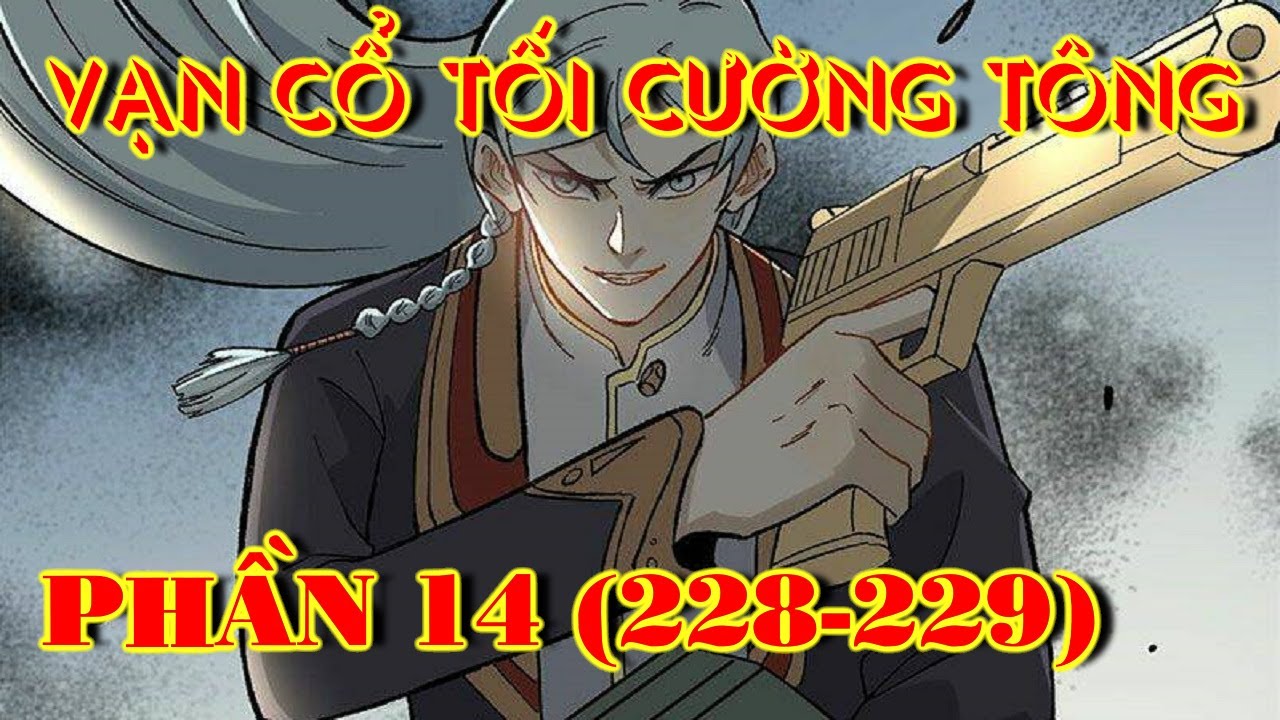 P14 Chap 228-229 | Tông Môn Bựa Nhất Lịch Sử - Vạn Cổ Tối Cường Tông ...