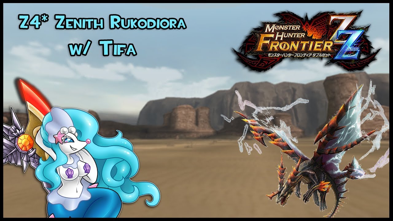 Monster Hunter : Frontier | Z4* Zenith Rukodiora | w/ Tifa - YouTube