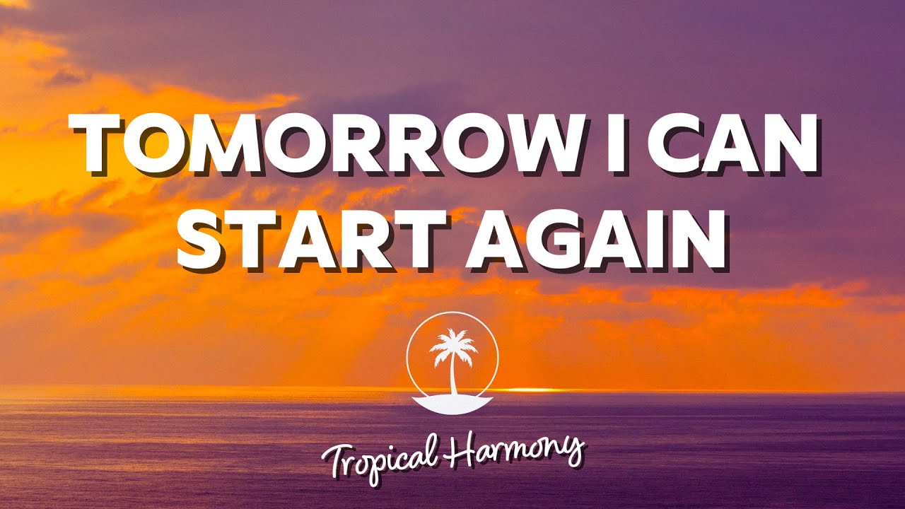 Tropical Harmony - Tomorrow I Can Start Again - YouTube