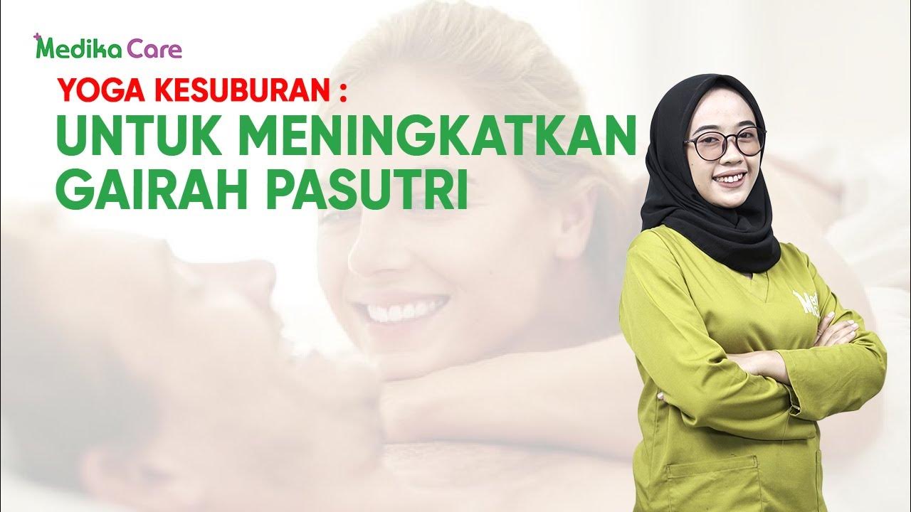 Yoga Kesuburan : Untuk Meningkatkan Gairah Pasutri || Bidan Adinda, Amd, Keb - Medikacare - YouTube