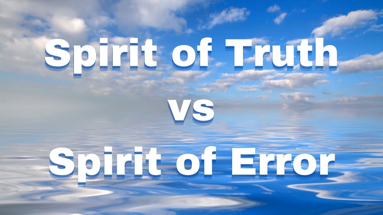 Throwback Tuesday - Spirit of Truth/Spirit of Error - YouTube