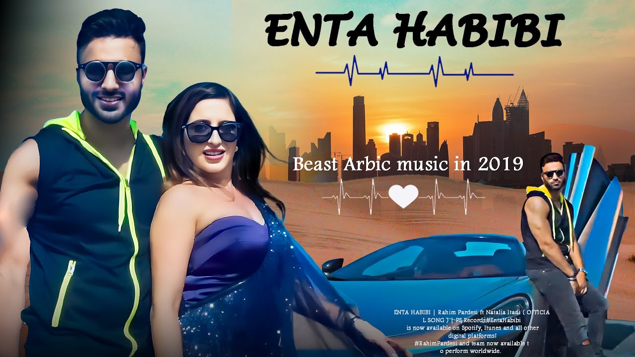 Beast Song ENTA HABIBI | Rahim Pardesi ft Natalia Itani by Pardesi ...