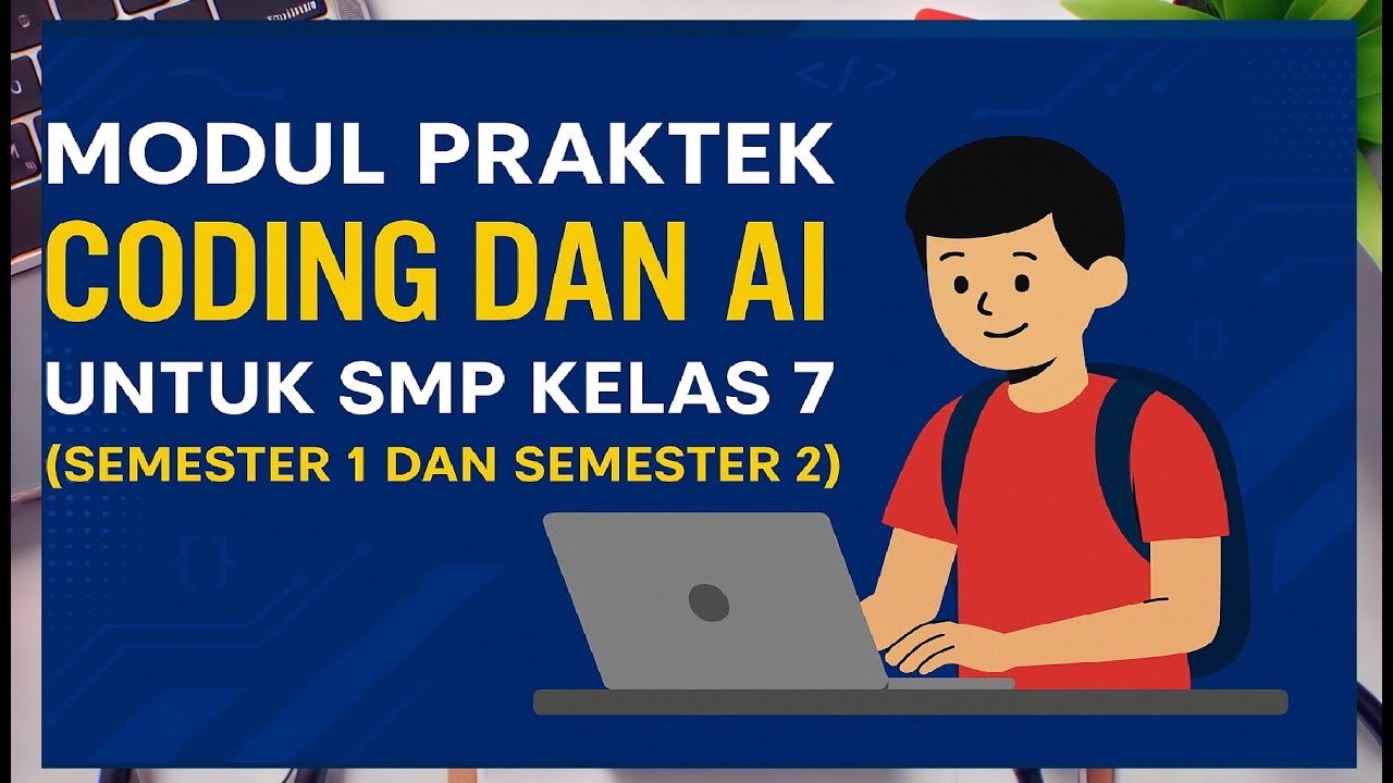 Modul Praktek Coding dan AI untuk SMP Kelas 7 Semester 1 dan Semester 2 ...