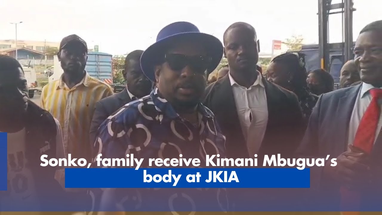 Sonko, family receive Kimani Mbugua’s body at JKIA - YouTube