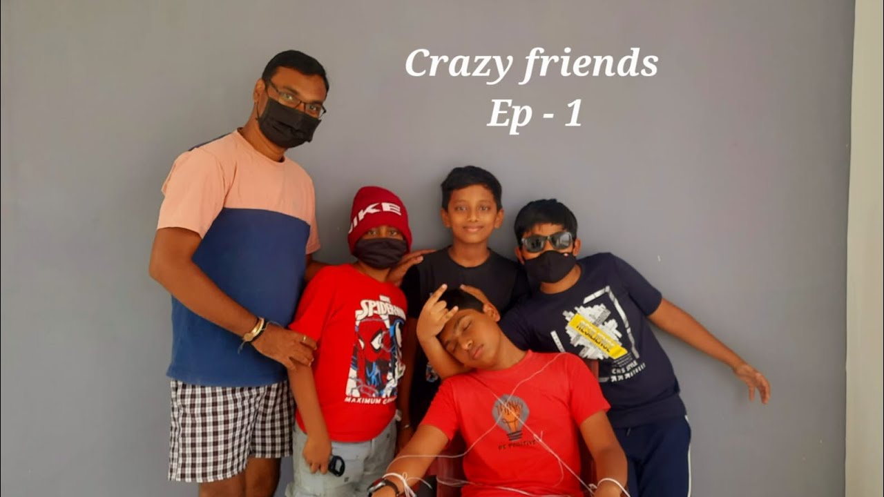 Crazy friends episode - 1 || crazy friends webseries - YouTube