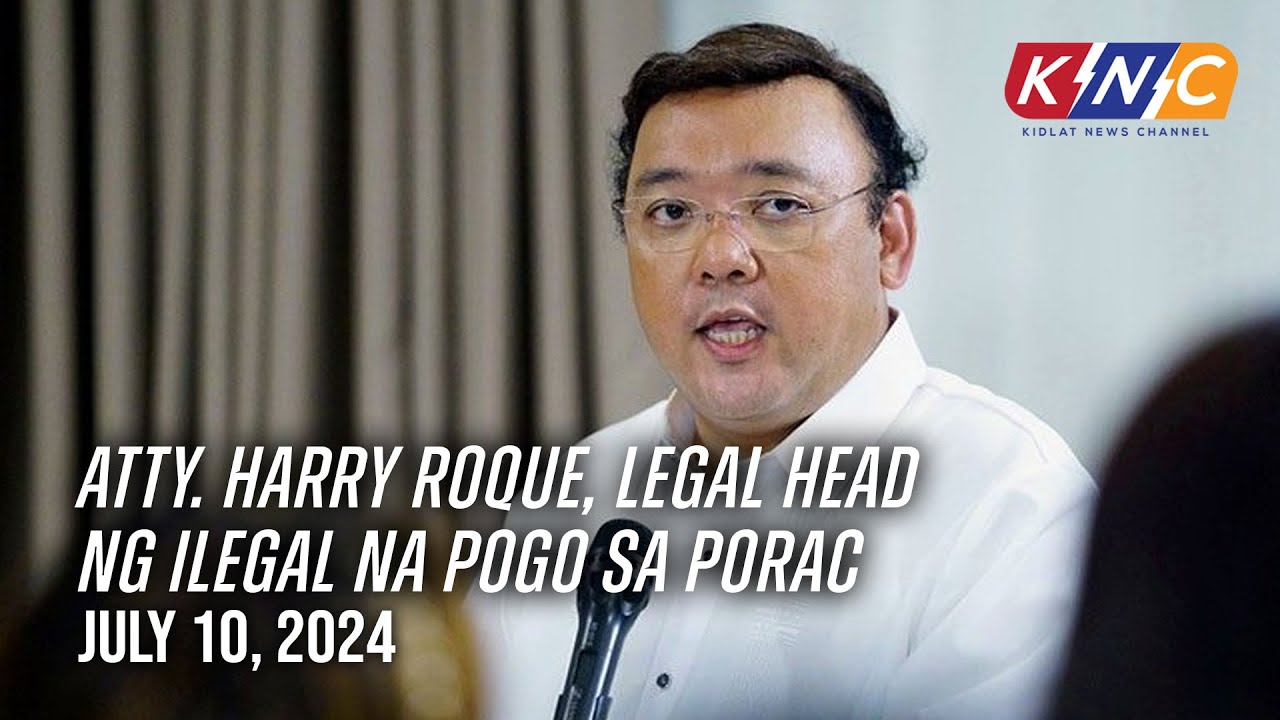 Atty. Harry Roque, legal head ng ilegal na POGO sa Porac | Kidlat News ...