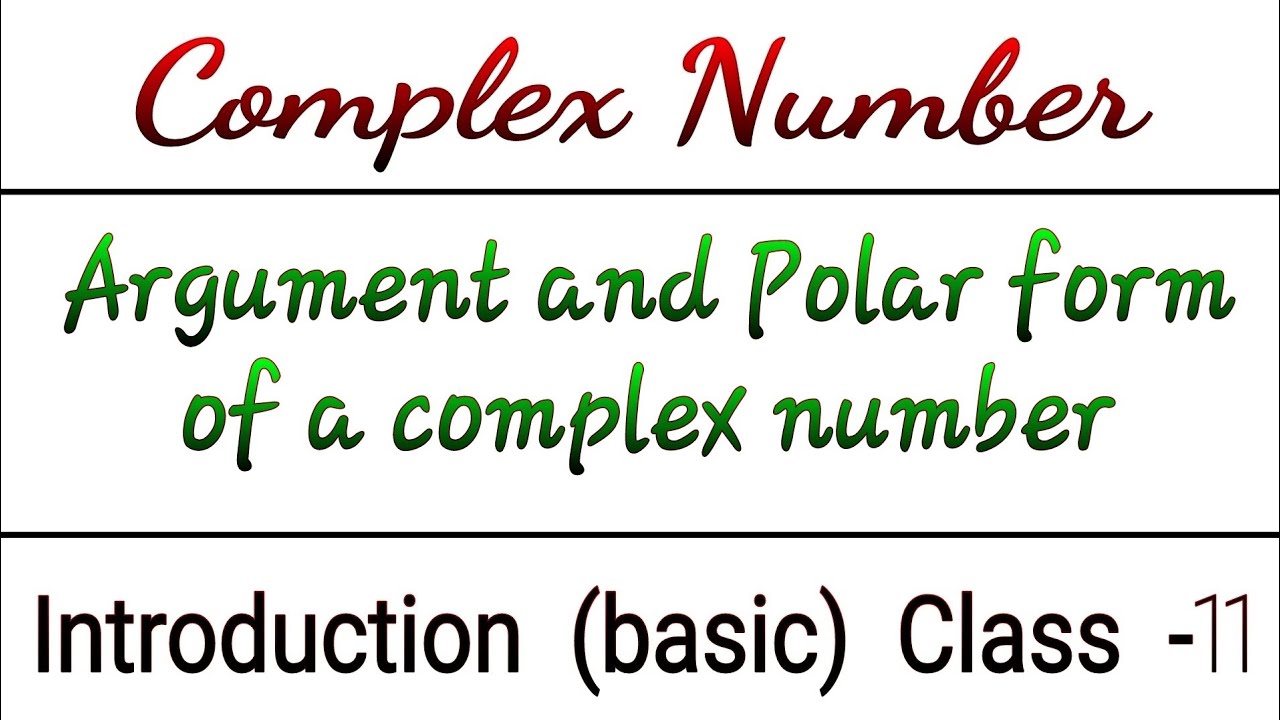 ARGUMENT AND POLAR FORM OF A COMPLEX NUMBER AND IT'S PROPERTIES ...