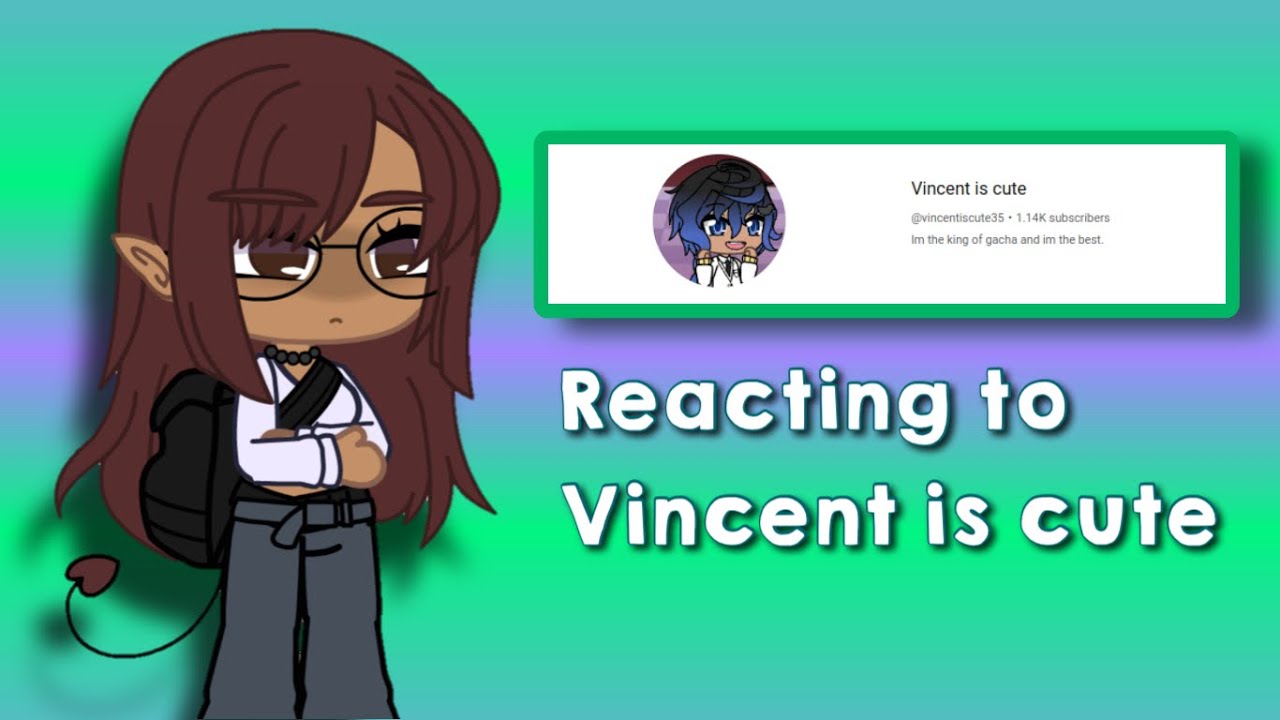 Reacting to Vincent is cute (Rant) - YouTube